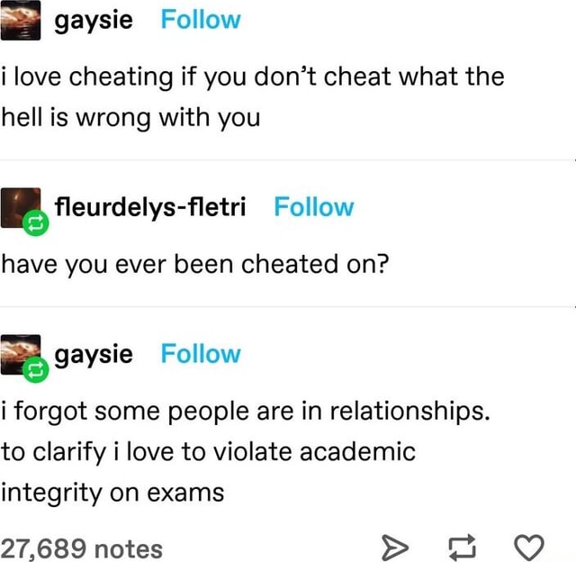 I love cheating if you don't cheat what the hell is wrong with you ...