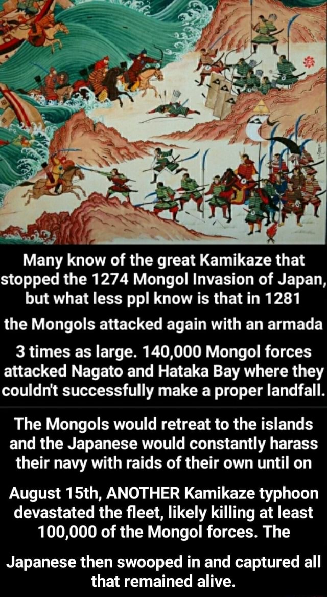 I know of the great Kamikaze that stopped the 1274 Mongol Invasion of ...