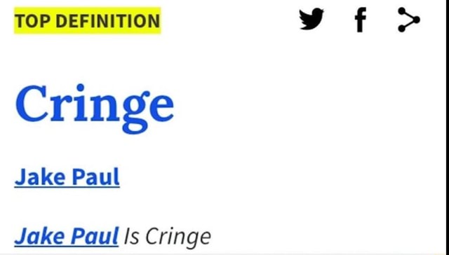 TOP DEFINITION Cringe Jake Paul Jake Paul Is Cringe - iFunny