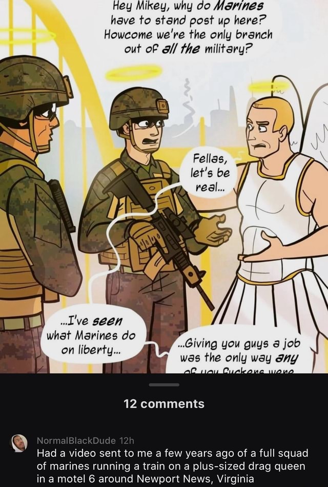 Hey Mikey, why do MEMES have to stand post up here? Howcome we're the ...