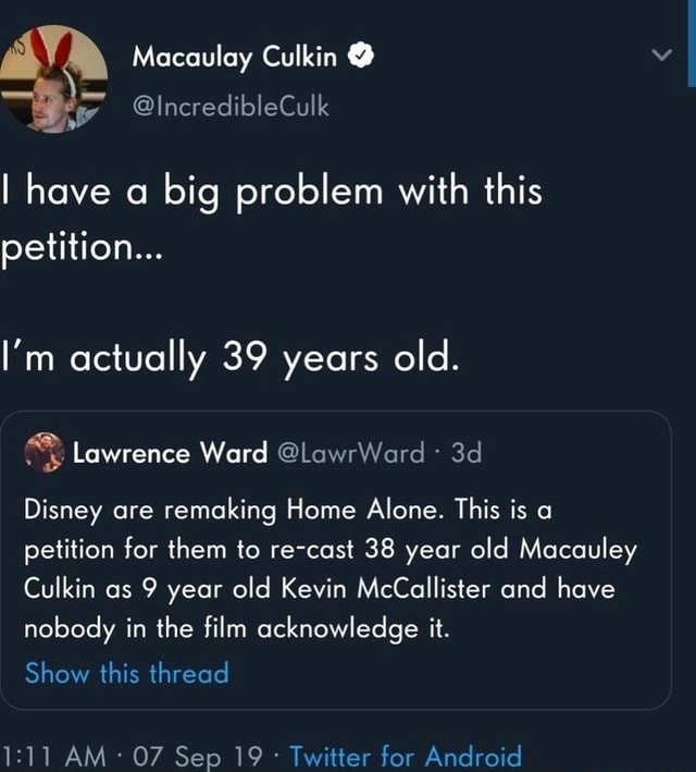 Macaulay Culkin I have a big problem with this petition... I'm actually ...