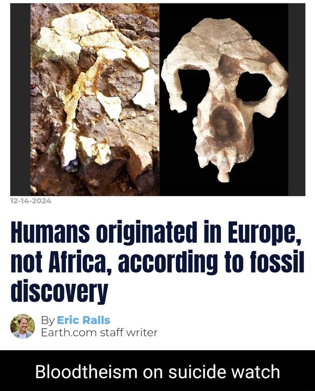 Humans originated in Europe, not Africa, according to fossil discovery ...