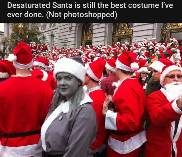 Desaturated Santa is still the best costume I've ever done. (Not photoshopped) - iFunny