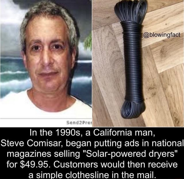 In the 1990s, a California man, Steve Comisar, began putting ads in ...