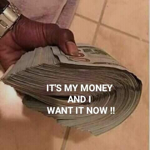 ITS MY MONEY AND I WANT IT NOW - America’s best pics and videos