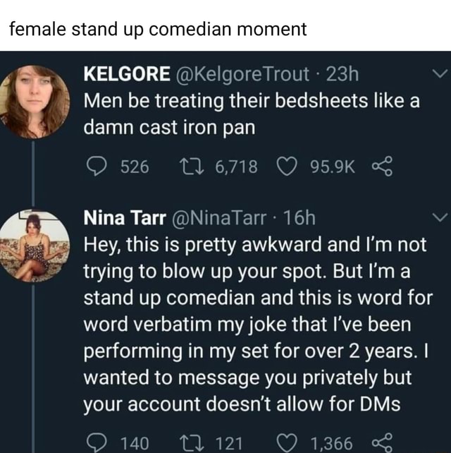Female stand up comedian moment KELGORE @kKelgoreTrout Men be treating ...