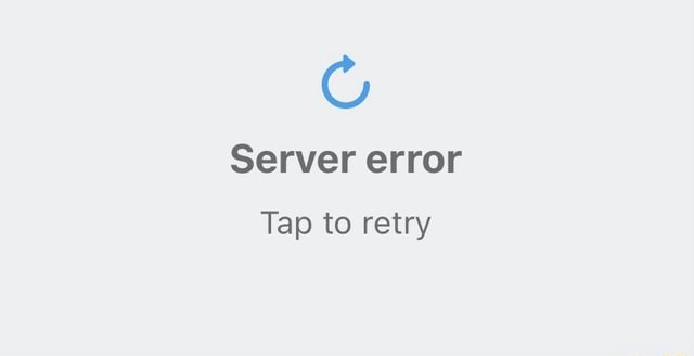 Server error Tap to retry - iFunny