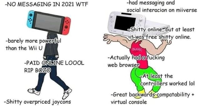 -NO MESSAGING IN 2021 WTF -barely more powerful than the Wii U -PAID ...