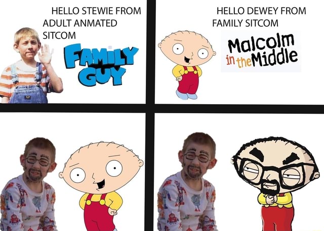 HELLO STEWIE FROM ADULT ANMATED SITCOM HELLO DEWEY FROM FAMILY SITCOM ...