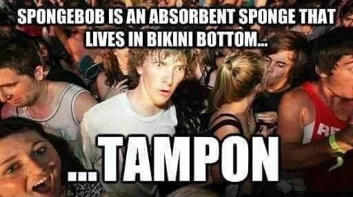 SPONGEBOB IS AN ABSORBENT 'SPONGE TI THAT. LIVES IN BIKINI BOTTOM ...