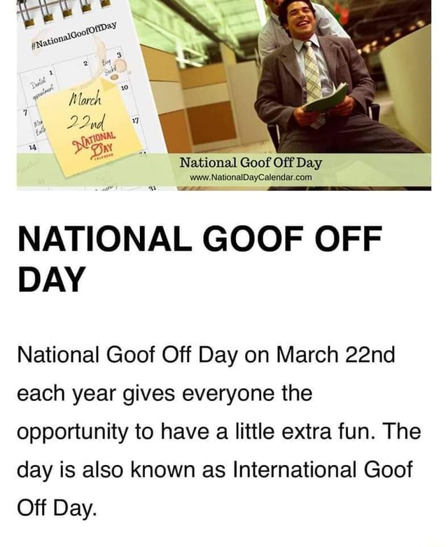 National Goof Off Day March www. NATIONAL GOOF OFF DAY National Goof ...
