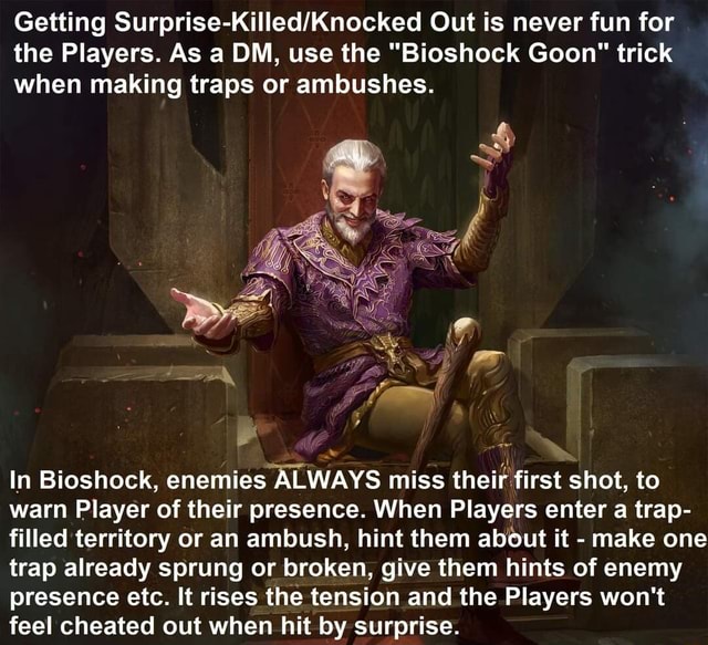 Getting Out is never fun for the Players. As a DM, use the "Bioshock ...