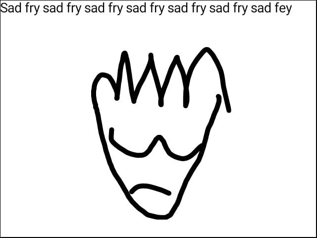 Sad fry sad fry sad fry sad fry sad fry sad fry sad fey - iFunny