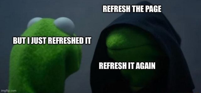 #meme #memes #refresh - REFRESH THE PAGE BUT JUST REFRESHED IT REFRESH ...
