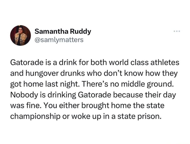 Samantha Ruddy Gatorade is a drink for both world class athletes and ...
