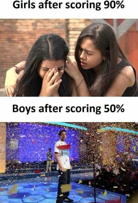 Girls after scoring 90% Boys after scoring 50% - iFunny