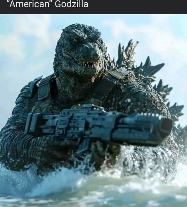 "American Godzilla - iFunny