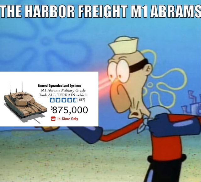 THE HARBOR FREIGHT ABRAMS I General Dynamics Land Systems. MI Abrams ...