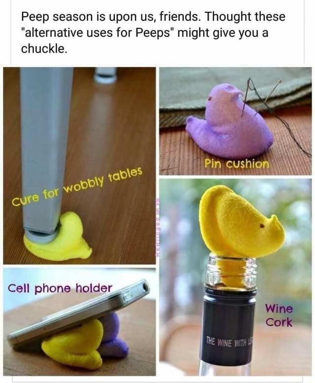 Peep season is upon us, friends. Thought these "alternative uses for ...