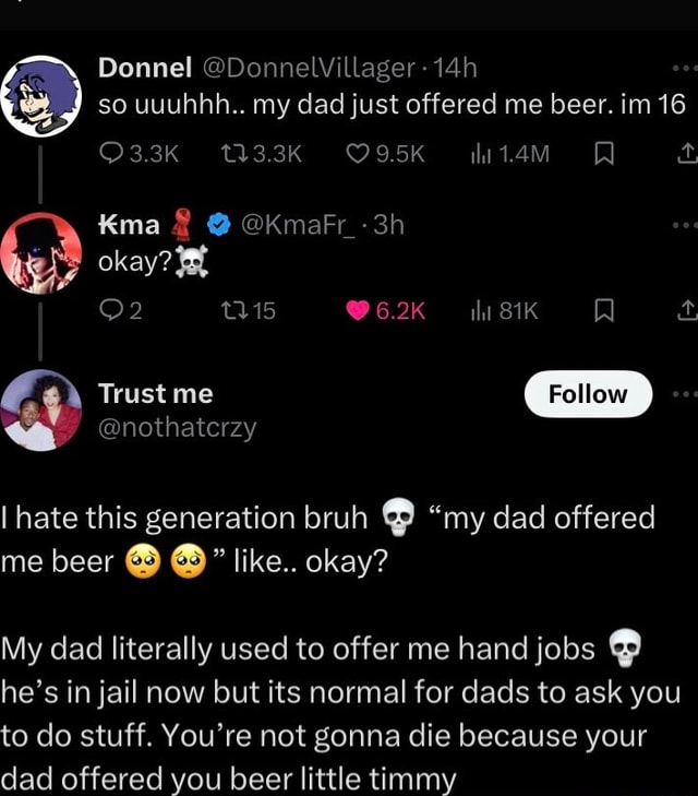 Donnel "Donnelvillager - so uuuhhh.. my dad just offered me beer. im 16 ...