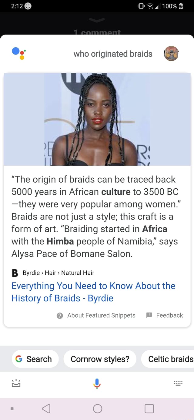 100% e. who originated braids "The origin of braids can be traced back ...