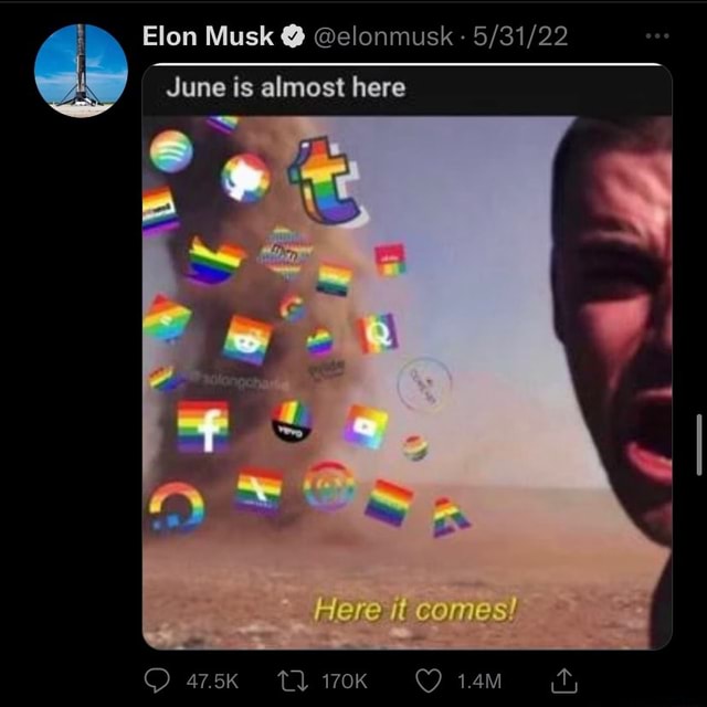 Elon Musk @elonmusk - June is almost here Here it comes! 475K - iFunny