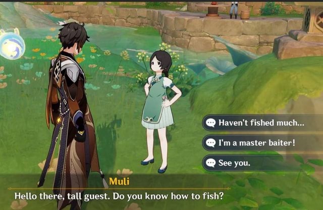 @ Haven't fished much... @ I'm master baiter! @ See you. Hello there ...