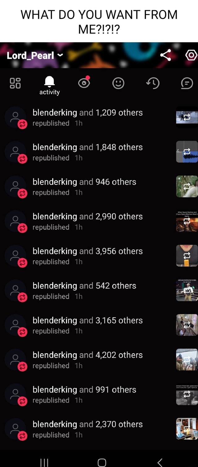 WHAT DO YOU WANT FROM Lord_Pearl activity blend erking and 1,209 others ...