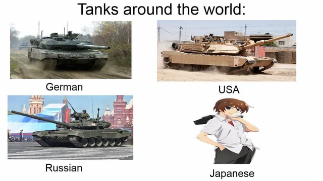 Tanks around the world: German USA Russian Japanese - iFunny