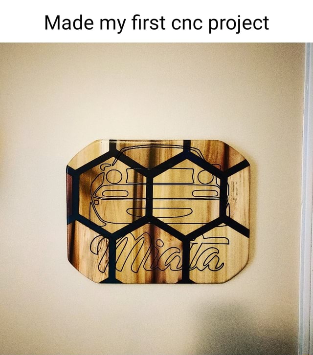Made my first cnc project - iFunny