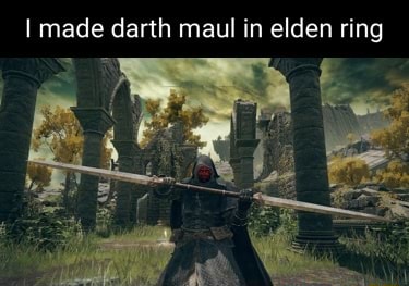 I made darth maul in elden ring - iFunny