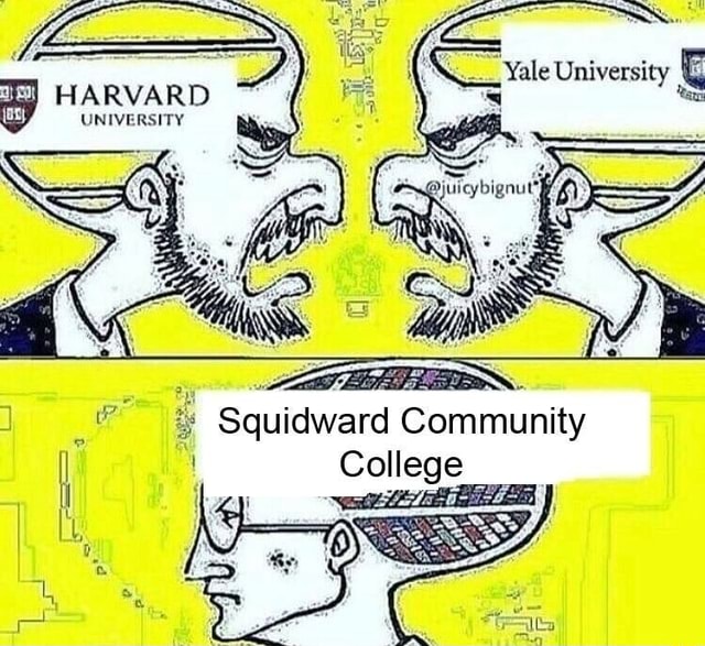 SS HARVARD UNIVERSITY Squidward Community College - iFunny