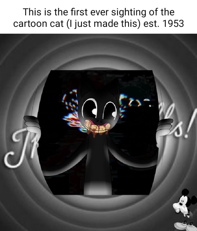 This is the first ever sighting of the cartoon cat (I just made this ...