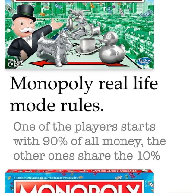 Monopoly real life mode rules. One of the players starts with 90% of ...