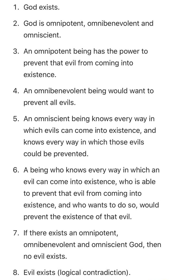 God exists. . God is omnipotent, omnibenevolent and omniscient. . An ...