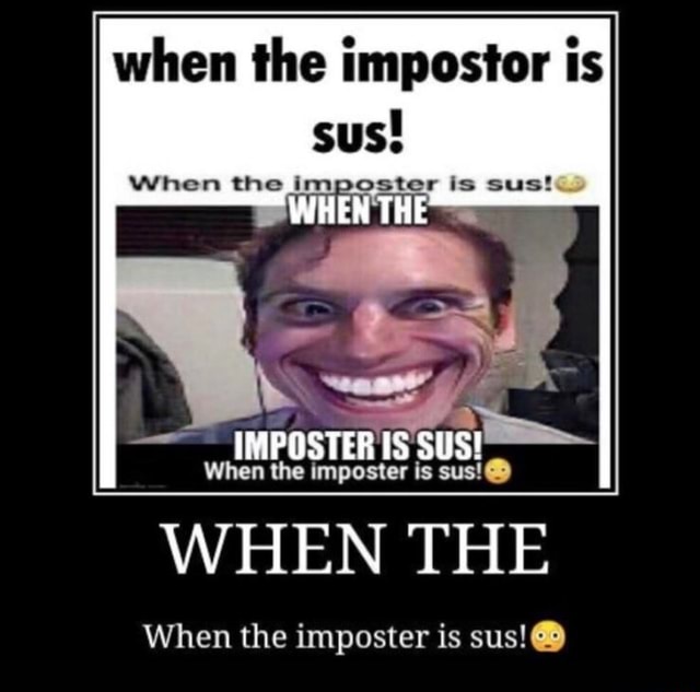 When the impostor is sus! When the imposter is sus! POSTER SU WHEN THE ...