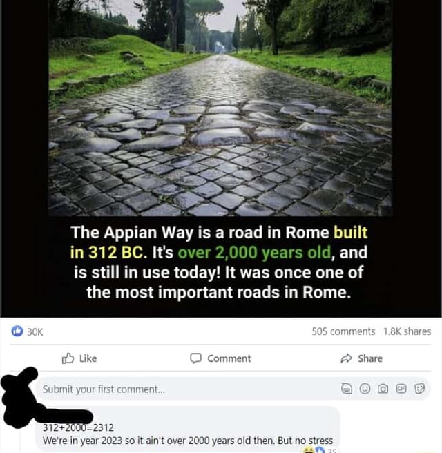 The Appian Way is a road in Rome built in 312 BC. It's over 2,000 years ...