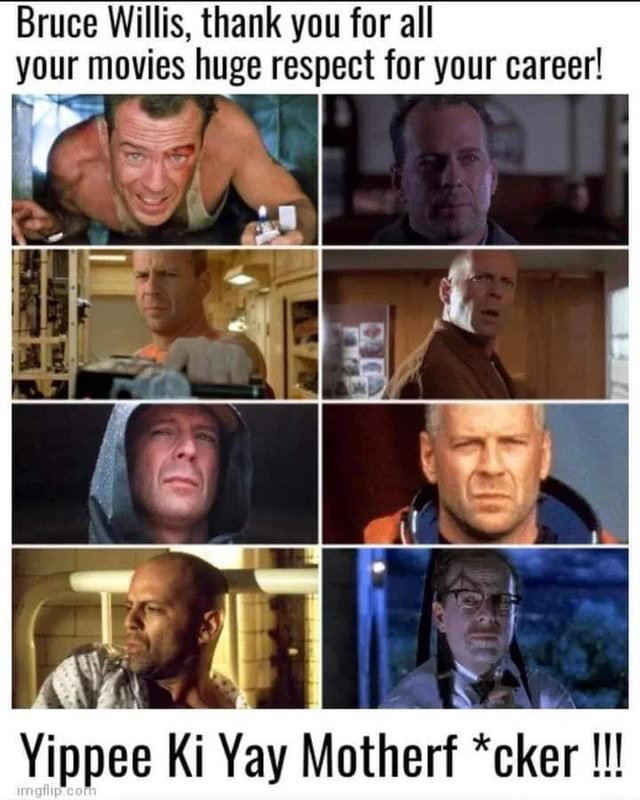 Bruce Willis, thank you for all your movies huge respect for your ...