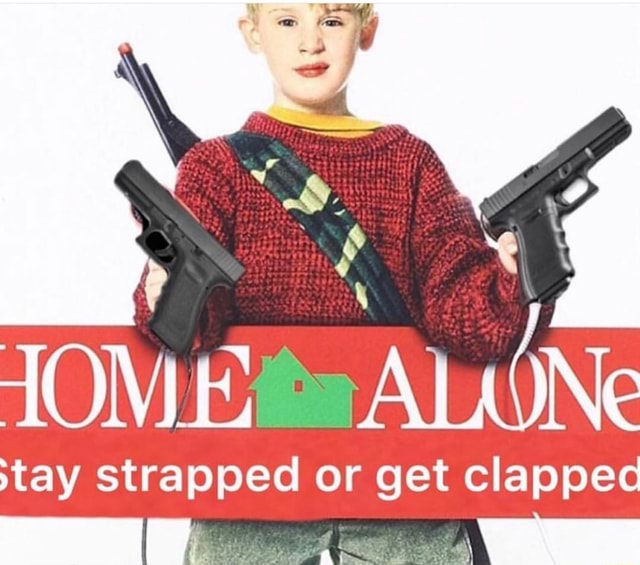 Stay strapped or get clapped - iFunny