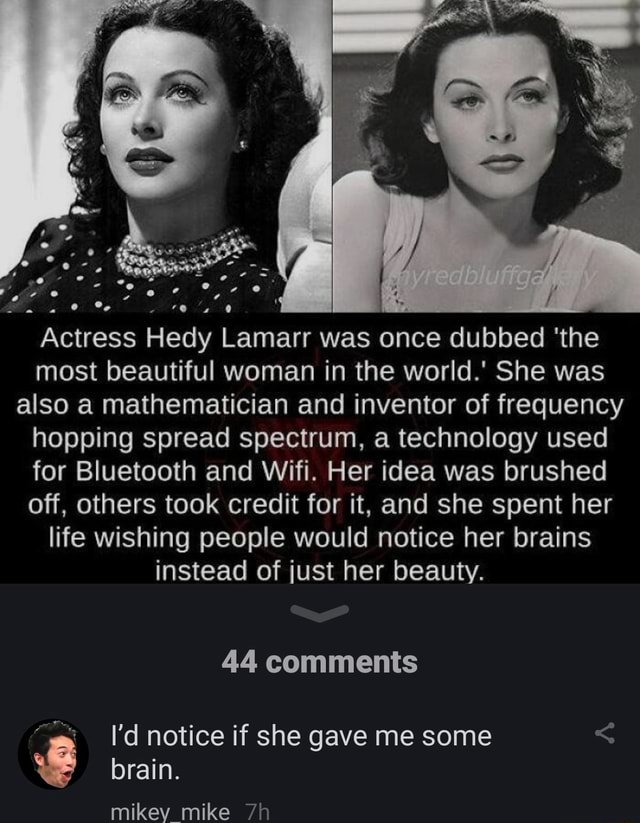 Actress Hedy Lamarr was once dubbed 'the most beautiful woman in the world.' She was also a ...