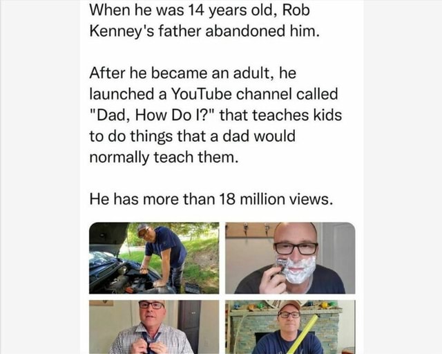 When he was 14 years old, Rob Kenney's father abandoned him. After he became an adult, he ...