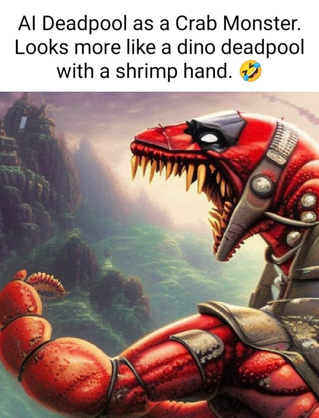 Al Deadpool as a Crab Monster. Looks more like a dino deadpool with a ...