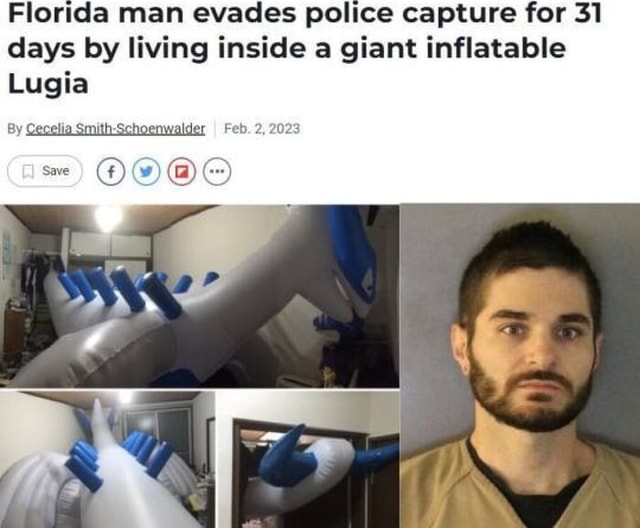 Florida man evades police capture for 31 days by living inside a giant ...