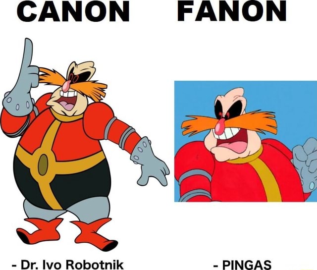 CANON FANON Dr Ivo Robotnik PINGAS - iFunny