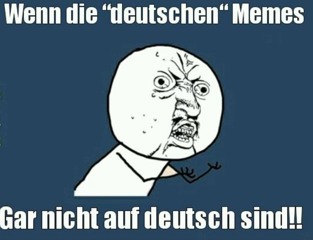 Wenn die "deutschen" Memes Gar nicht auf deutsch sind! - Keke