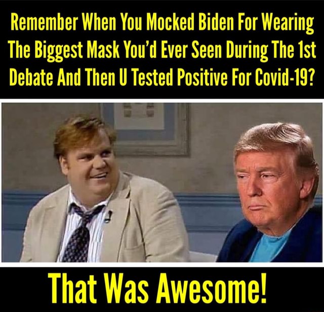 Remember When You Mocked Biden For Wearing The Biggest Mask You'd Ever ...