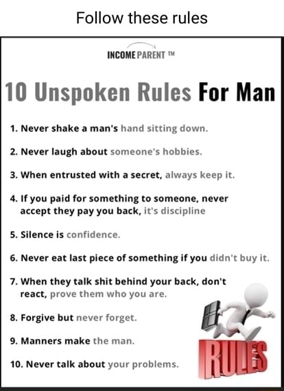 Follow these rules INCOME PARENT 10 Unspoken Rules For Man 1. Never ...