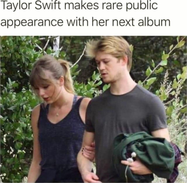 Taylor Swift makes rare public appearance with her next aloum - iFunny