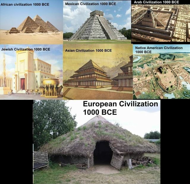 African civilization 1000 BCE Mexican Civilization 1000 BCE Arab ...
