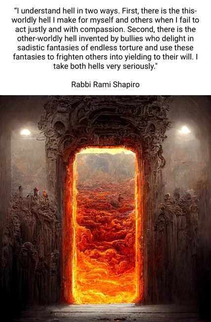 Understand hell in two ways. First, there is the this- worldly hell I ...